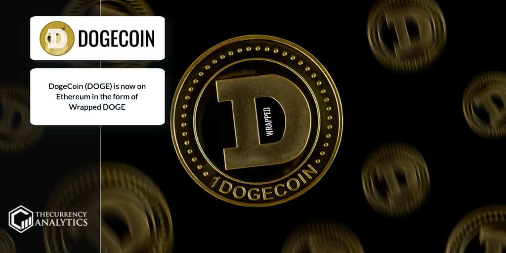 DogeCoin (DOGE) is now on Ethereum in the form of Wrapped DOGE