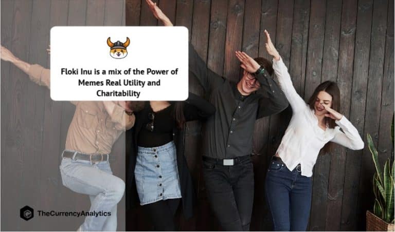 Floki Inu is a mix of the Power of Memes Real Utility and Charitability
